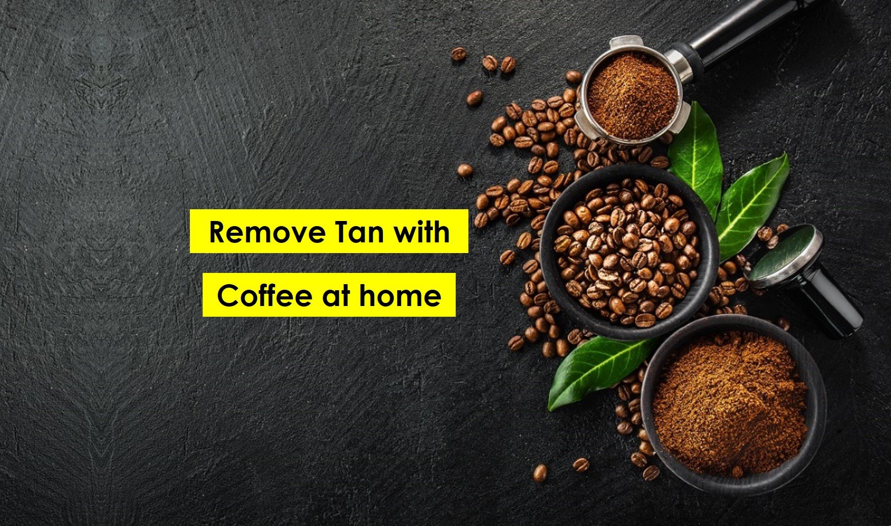 How to Remove Tan from Hands and Legs with Coffee Quickly