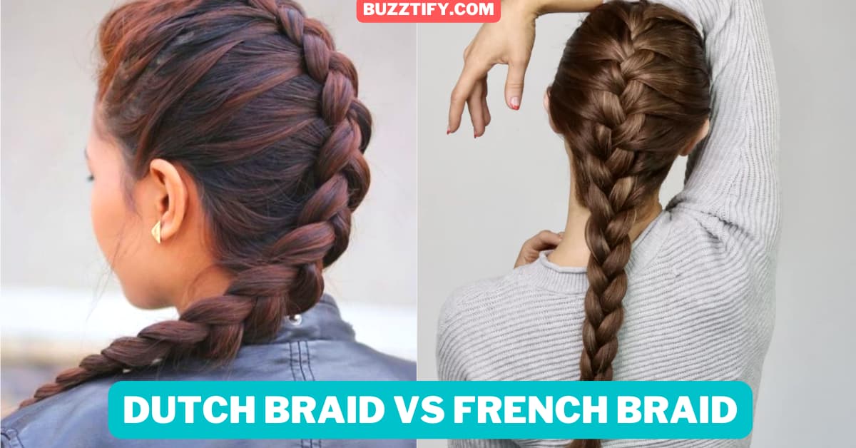 Dutch braid vs French braid Difference: Hairstyles & How to dos in 2023